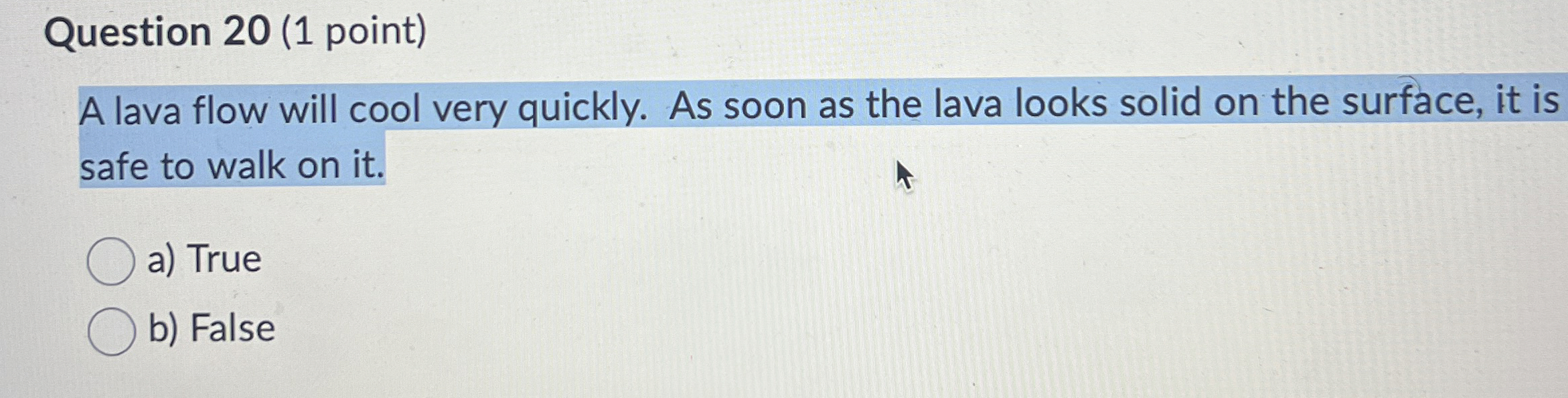 Solved Question 20 (1 ﻿point)A lava flow will cool very | Chegg.com
