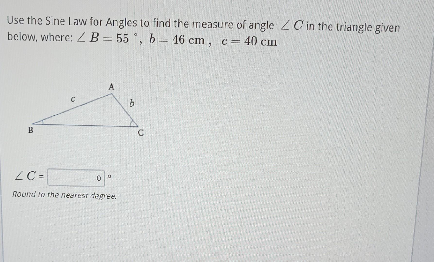 Solved Use the Sine Law for Angles to find the measure of | Chegg.com