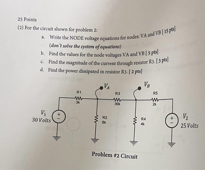 Solved 25 Points (2) For the circuit shown for problem 2: a. | Chegg.com