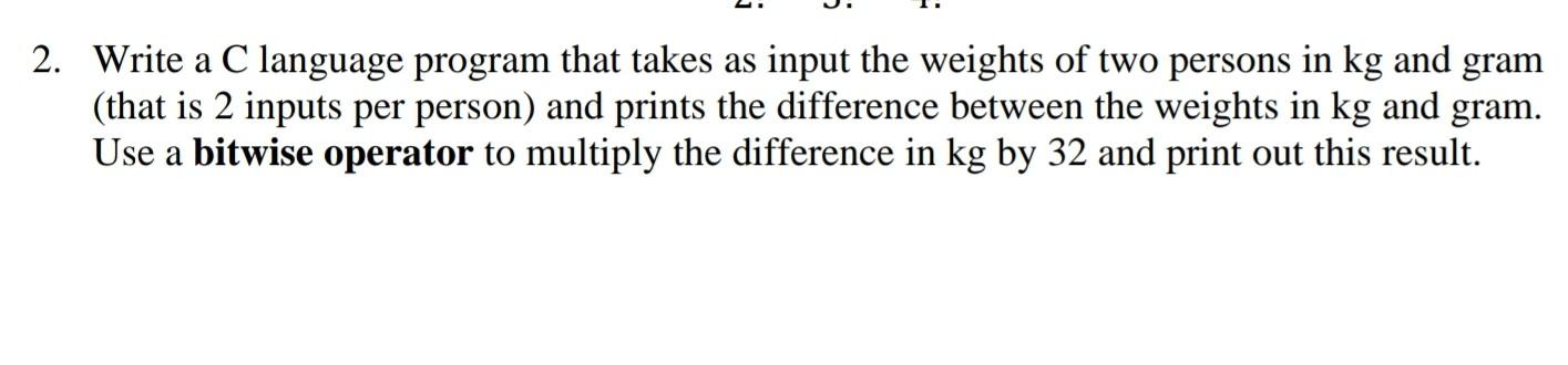 Solved 2. Write a C language program that takes as input the | Chegg.com