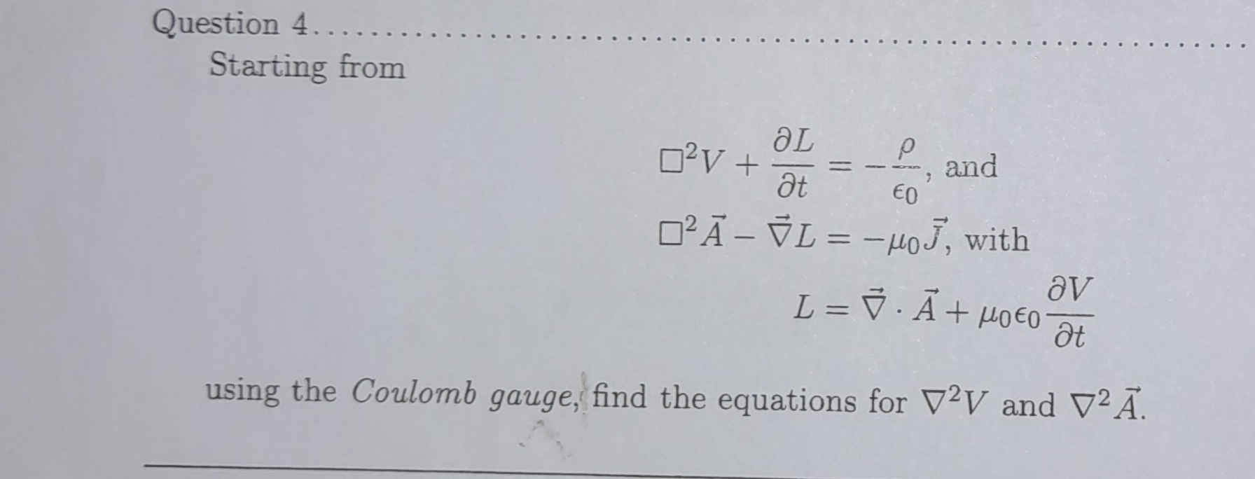 Solved Question 4Starting from 2V+delLdelt=-ρεlon0, ﻿and | Chegg.com