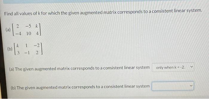 Solved Find all values of k for which the given augmented | Chegg.com