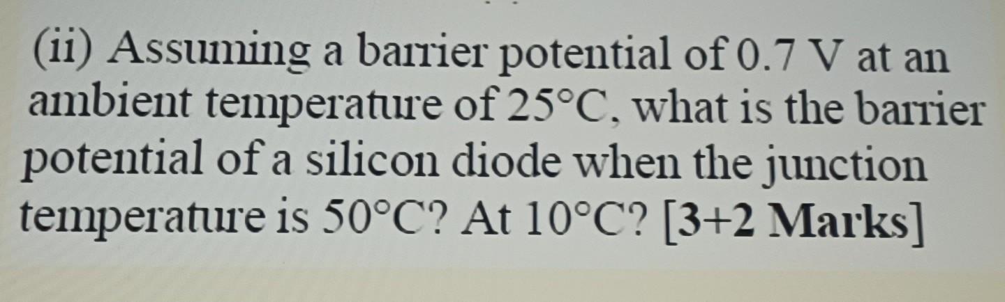 Solved (ii) Assuming a barrier potential of 0.7 V at an | Chegg.com