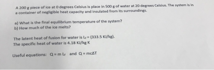 Solved A 200 g piece of ice at 0 degrees Celsius is place in | Chegg.com