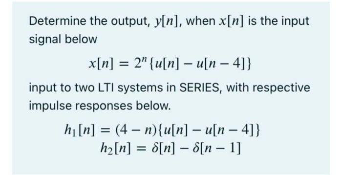 Solved Determine the output, y[n], when x[n] is the input | Chegg.com