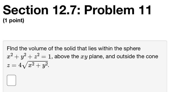 Solved Section 12.7: Problem 11 (1 point) FInd the volume of | Chegg.com