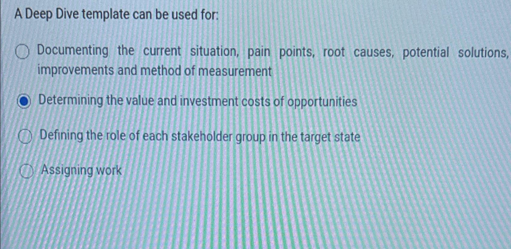 Solved A Deep Dive template can be used for:Documenting the | Chegg.com