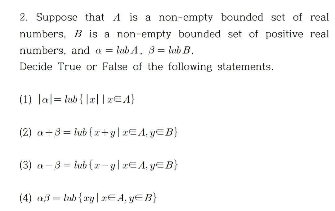 Solved 2. Suppose that A is a non-empty bounded set of real | Chegg.com