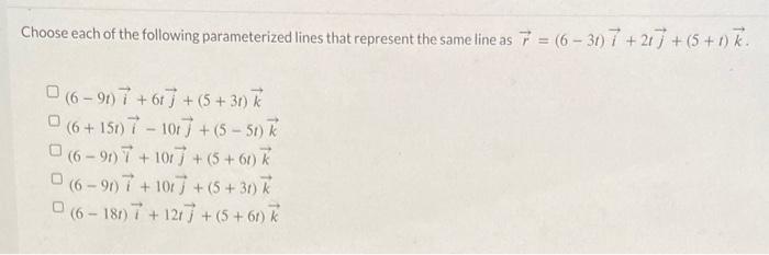 Solved Choose each of the following parameterized lines that | Chegg.com
