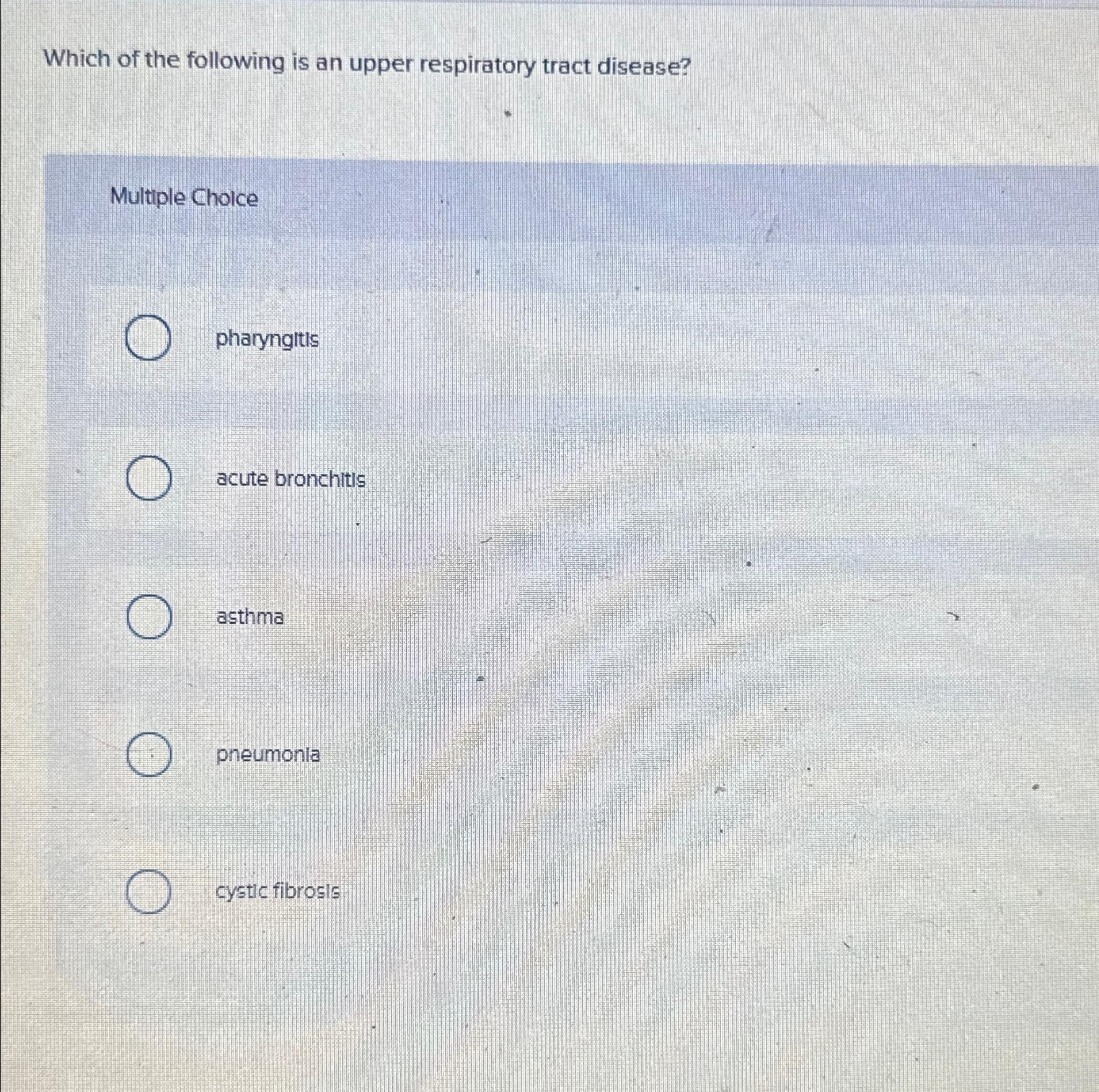 Solved Which of the following is an upper respiratory tract | Chegg.com