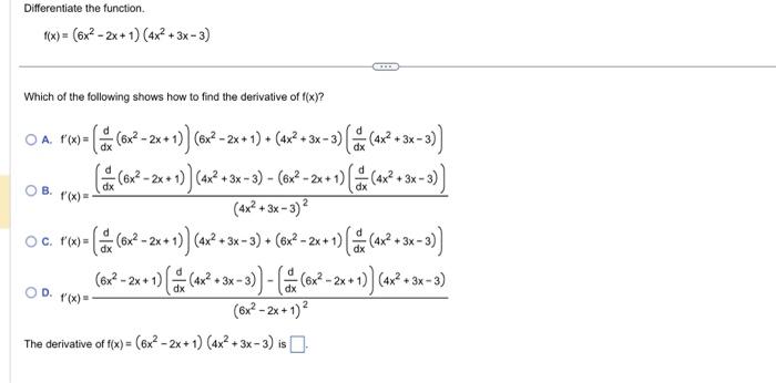 Solved Differentiate the function. f(x)=(6x2−2x+1)(4x2+3x−3) | Chegg.com