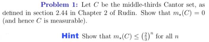 Solved Problem 1: Let C be the middle-thirds Cantor set, as | Chegg.com