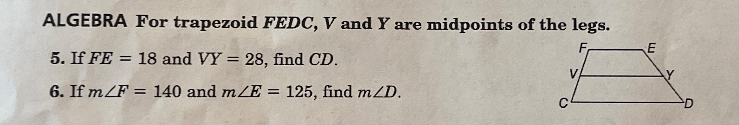 Solved ALGEBRA For trapezoid FEDC, V ﻿and Y ﻿are midpoints | Chegg.com