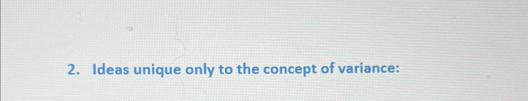 Solved Ideas unique only to the concept of variance: | Chegg.com