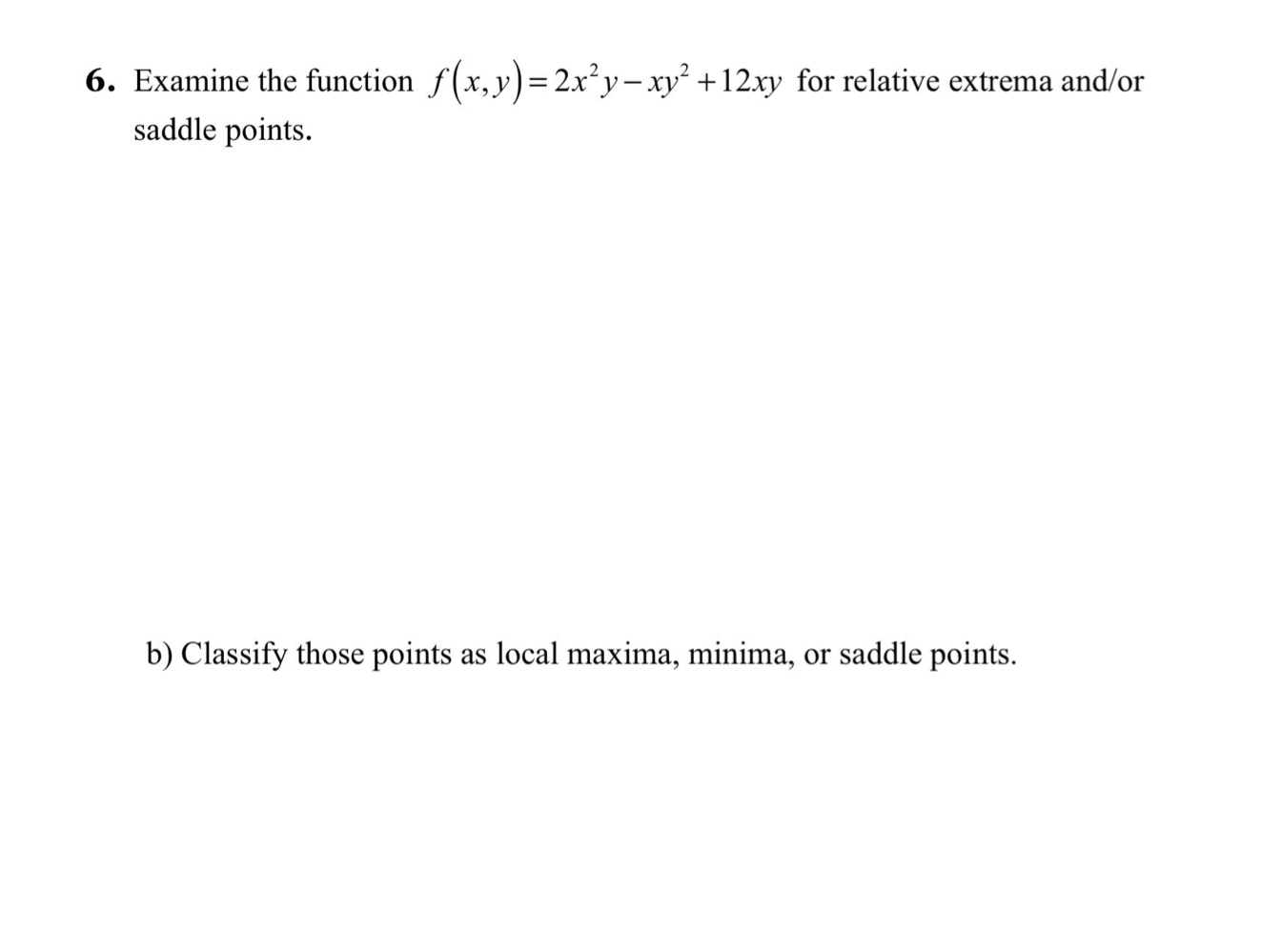Solved Examine the function f(x,y)=2x2y-xy2+12xy ﻿for | Chegg.com