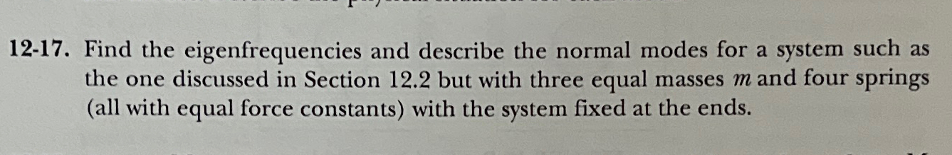 Solved 12-17. ﻿Find the eigenfrequencies and describe the | Chegg.com