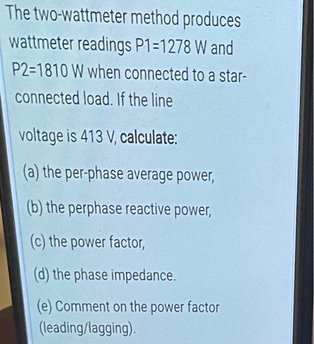 Solved The two-wattmeter method produces wattmeter readings | Chegg.com