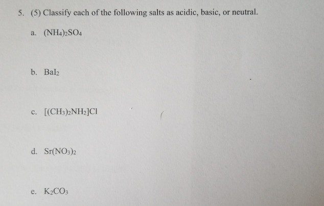 Solved 5. (5) Classify each of the following salts as | Chegg.com