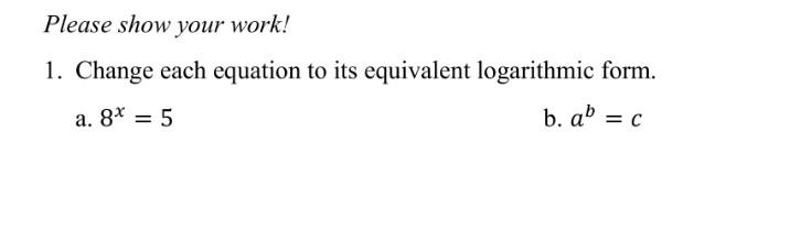 Solved Please show your work! 1. Change each equation to its | Chegg.com