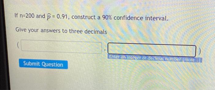 Solved If n=200 and p=0.91, construct a 90% confidence | Chegg.com