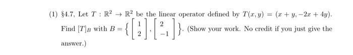 Solved 1) §4.7, Let T:R2→R2 be the linear operator defined | Chegg.com