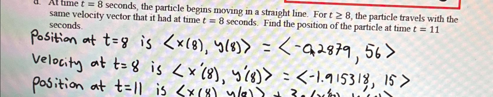 Solved t=8 ﻿seconds, the particle begins moving in a | Chegg.com