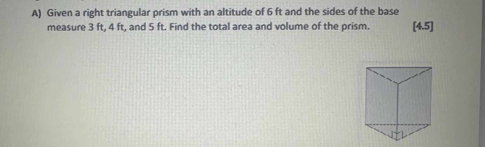 Solved A) ﻿Given a right triangular prism with an altitude | Chegg.com