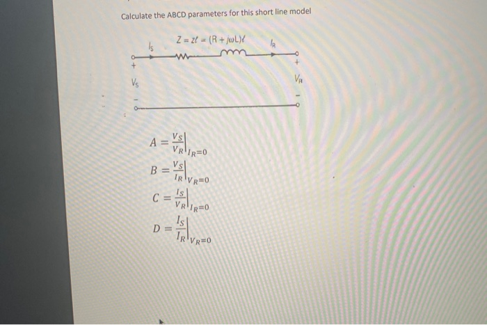 Solved Calculate the ABCD parameters for this short line | Chegg.com