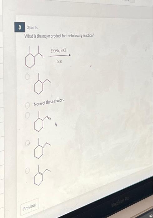 Solved 3 3 points What is the major product for the | Chegg.com