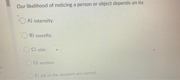 Solved Our likelihood of noticing a person or object depends | Chegg.com