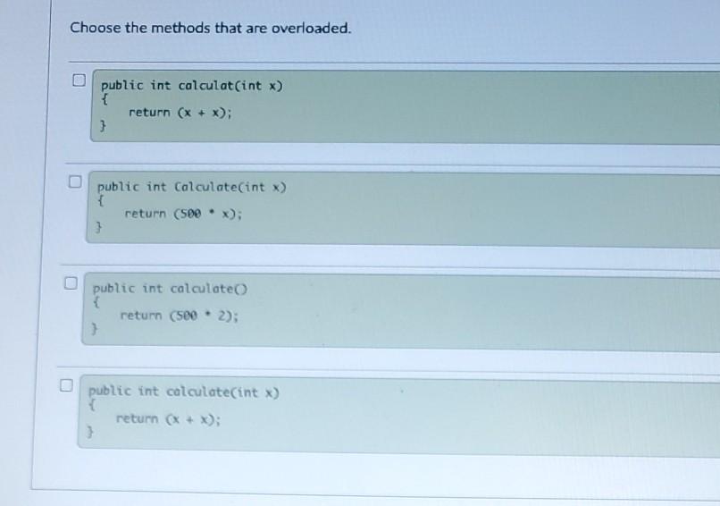 Solved Choose the methods that are overloaded. public int | Chegg.com