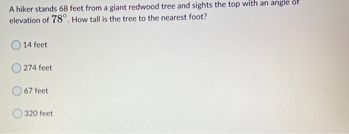 Solved A hiker stands 68 feet from a giant redwood tree and | Chegg.com