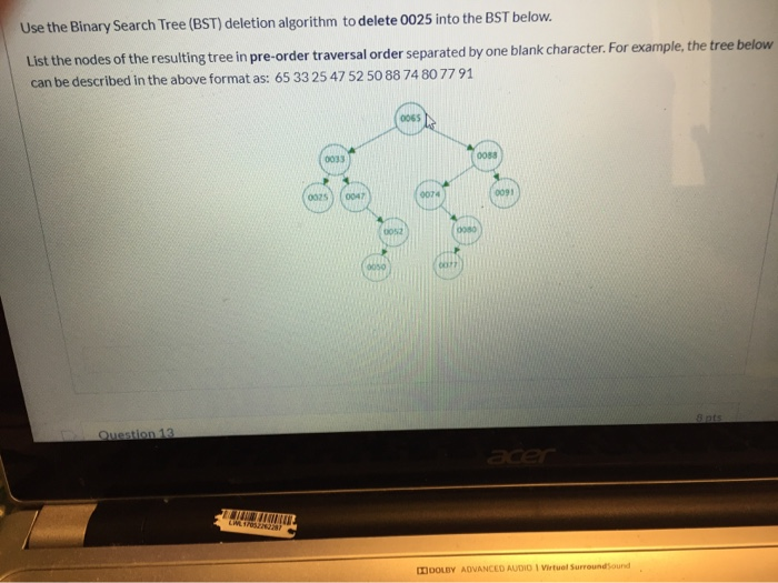 Solved Use the Binary Search Tree (BST) deletion algorithm | Chegg.com
