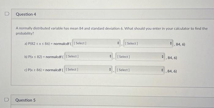 Solved Question 4 A normally distributed variable has mean | Chegg.com