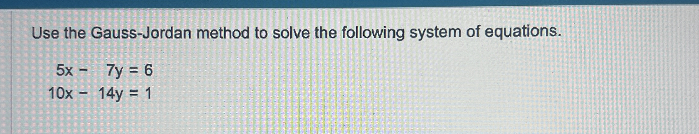 Solved Use the Gauss-Jordan method to solve the following | Chegg.com