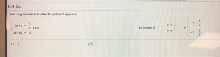 Solved 8.4.49 Use the given inverse to solve the system of | Chegg.com