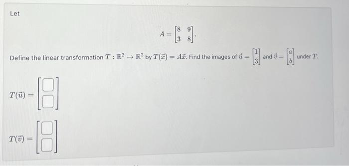 Solved A=[8398]. Define the linear transformation T:R2→R2 | Chegg.com