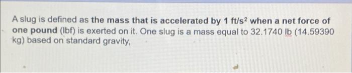 Solved A slug is defined as the mass that is accelerated by | Chegg.com