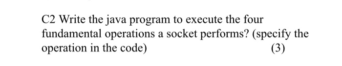 Solved C2 Write the java program to execute the four | Chegg.com