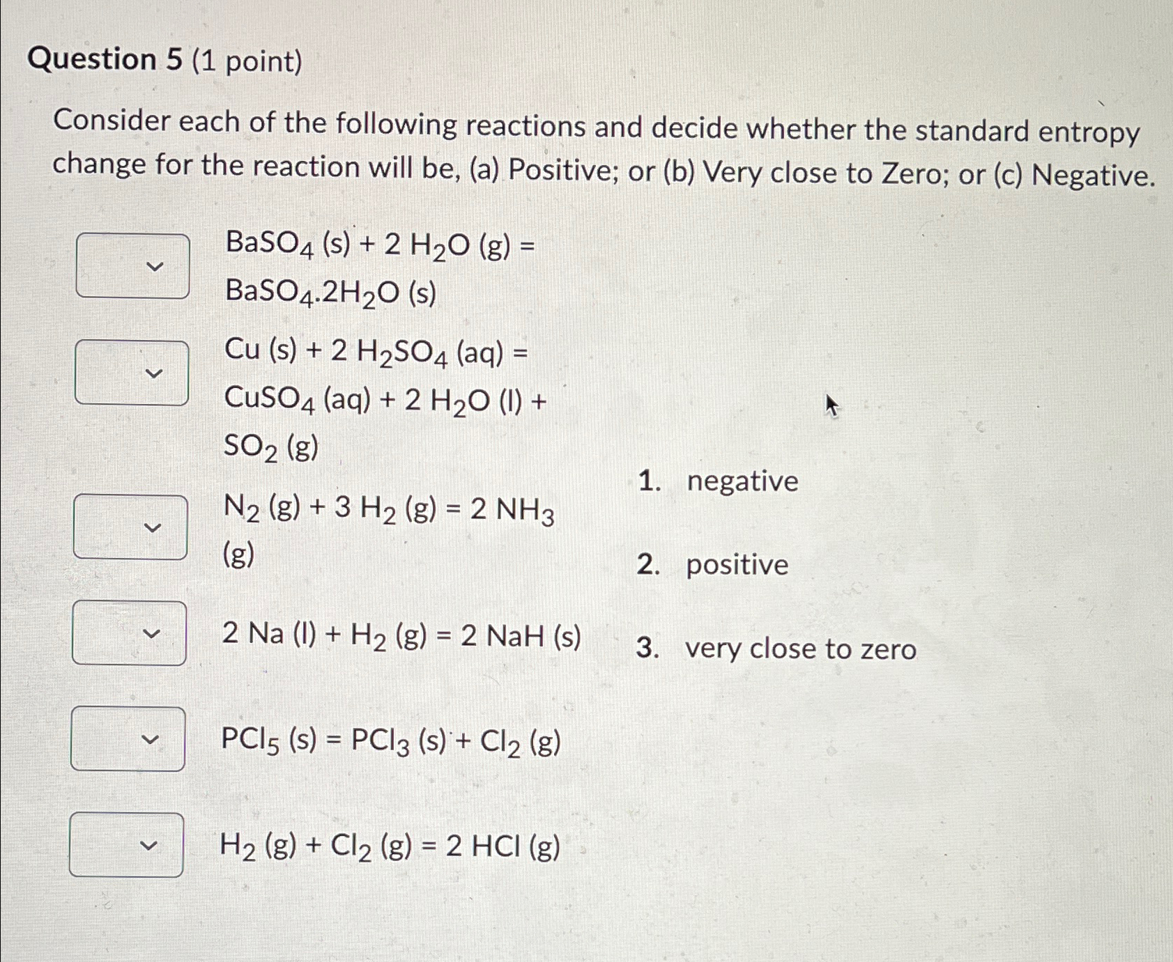 Solved Question 5 (1 ﻿point)Consider each of the following | Chegg.com