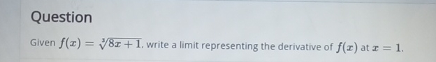 Solved QuestionGiven f(x)=8x+13, ﻿write a limit representing | Chegg.com