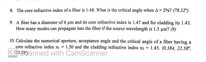 Solved 8. The core refractive index of a fiber is 1.48. What | Chegg.com