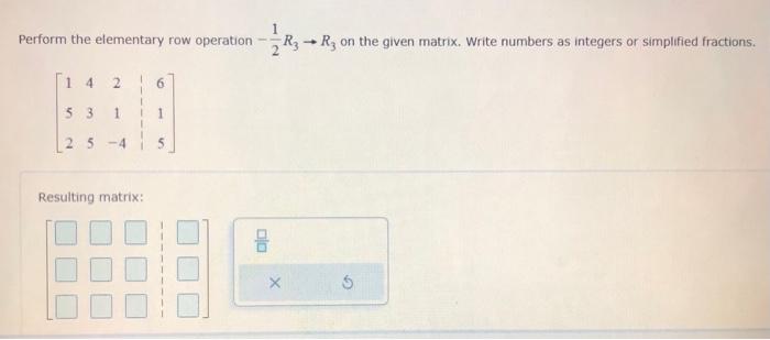 Solved Perform the elementary row operation. Write numbers | Chegg.com