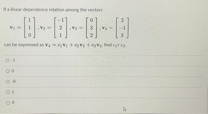 Solved If a linear dependence relation among the vectors | Chegg.com