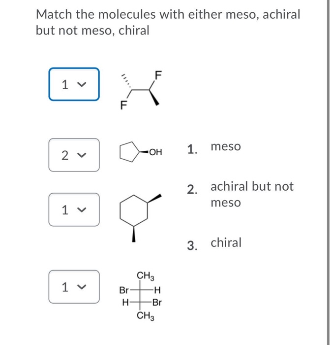 Solved Match the molecules with either meso, achiral but not | Chegg.com