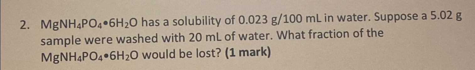 Solved MgNH4PO4*6H2O ﻿has a solubility of 0.023g100mL ﻿in | Chegg.com