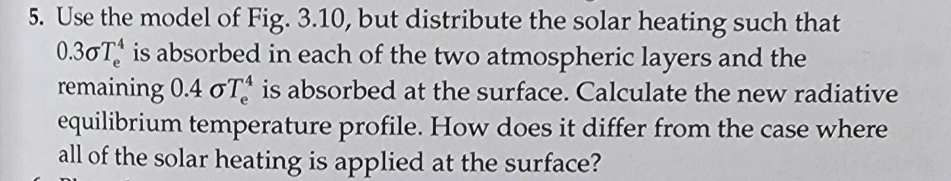 Solved 5. Use the model of Fig. 3.10, but distribute the | Chegg.com