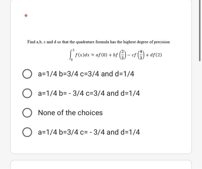Solved Find a,b,c and d so that the quadrature formula has | Chegg.com