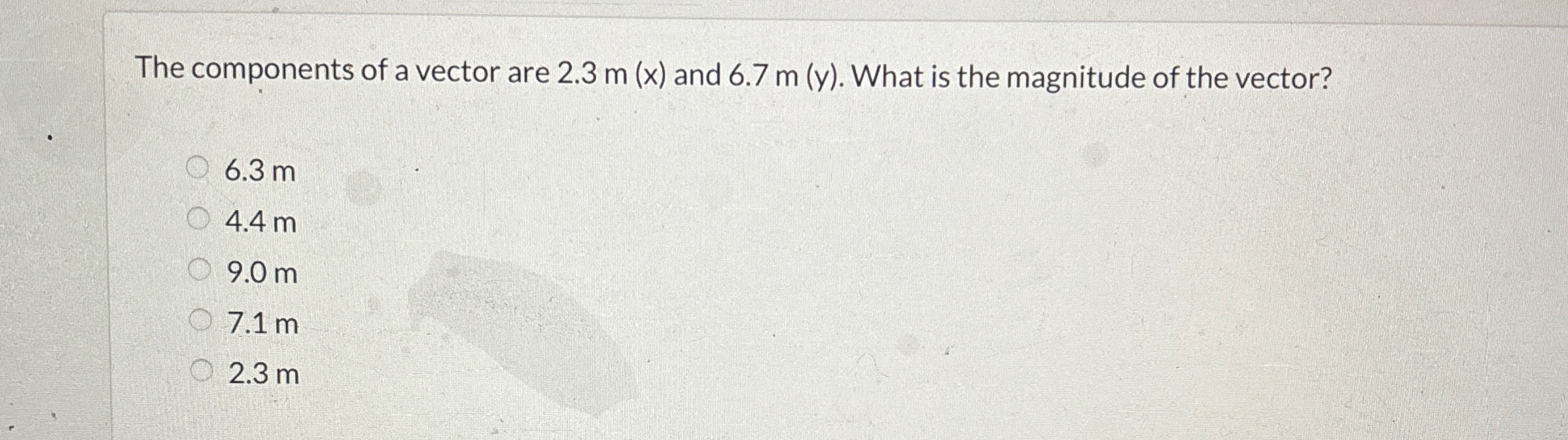 Solved The components of a vector are 2.3m(x) ﻿and 6.7m(y). | Chegg.com