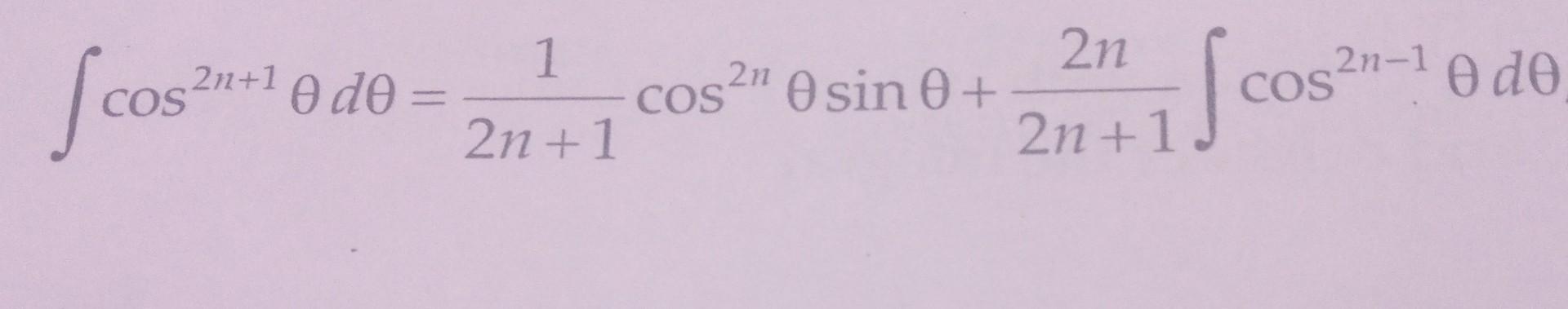 Solved 2n ( cos?ng 211+1 Ꮎ dᎾ ; 1 cos2n O sin 0+ 2n +1 2n-1 | Chegg.com